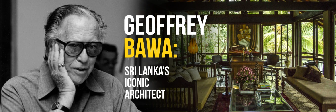 Geoffrey Bawa - Sri Lanka’s Iconic Architect | Edwards Collection